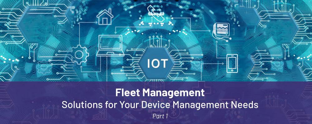 The Right IoT Device Fleet Management System | ICS